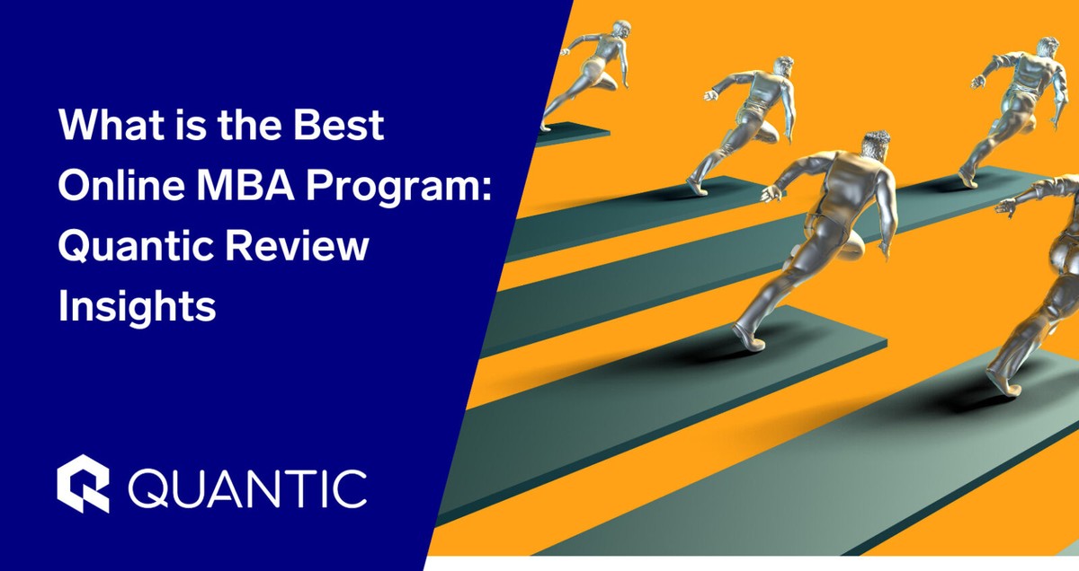 What is the Best Online MBA Program? Quantic Review Insights