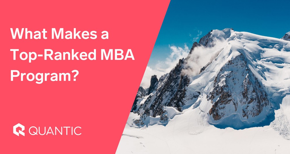 What Makes a Top-Ranked MBA Program? - The Quantic Blog