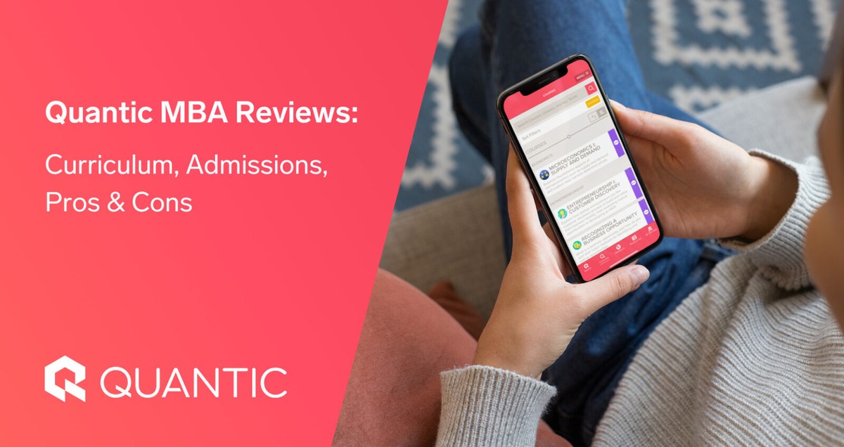 Quantic MBA Review: Curriculum, Admissions, Pros & Cons - The Quantic Blog