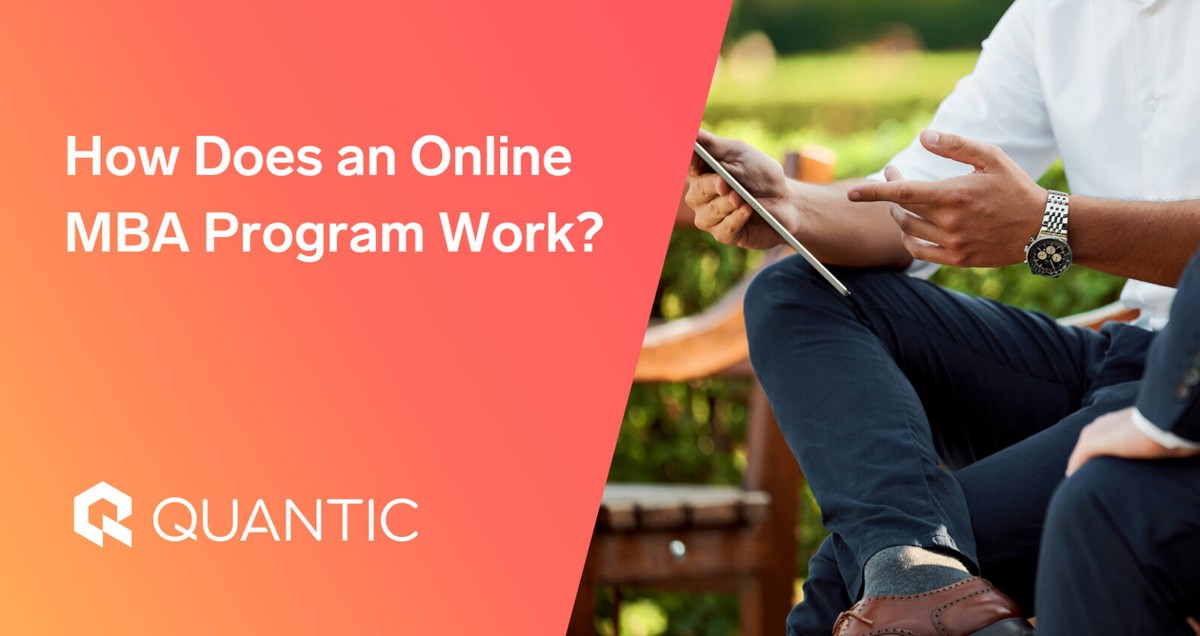 How Does an Online MBA Program Work? - The Quantic Blog