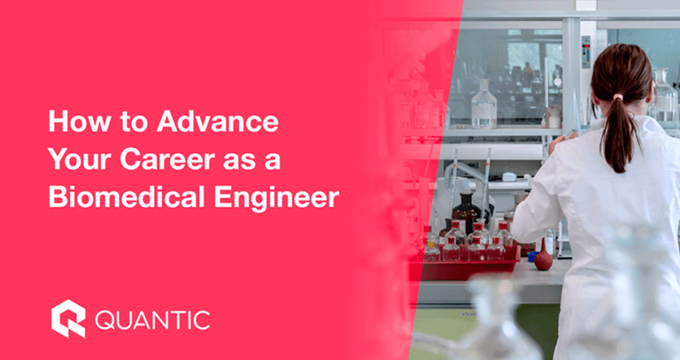 How To Advance Your Career As A Biomedical Engineer - The Quantic Blog