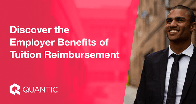 Discover the Employer Benefits of Tuition Reimbursement - The Quantic Blog