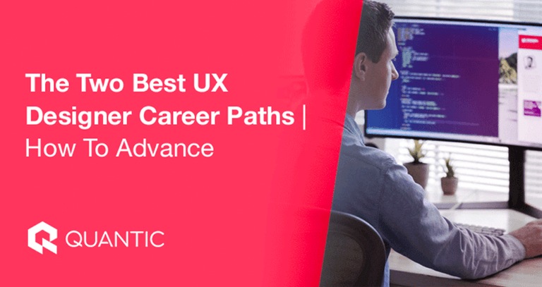 The Two Best UX Designer Career Paths | How To Advance - The Quantic Blog