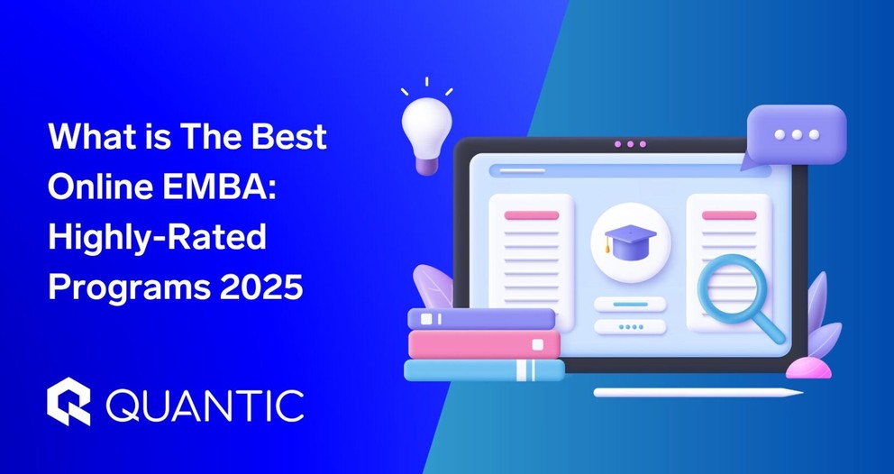 What is The Best Online EMBA: Highly-Rated Programs 2025 - The Quantic Blog