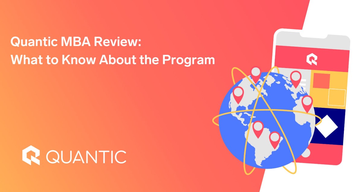 Quantic MBA Review: What To Know about the Program - The Quantic Blog