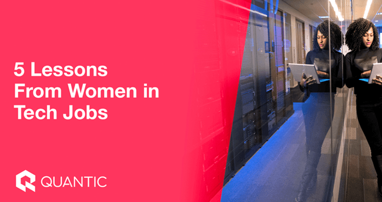 5 Lessons From Women in Tech Jobs - The Quantic Blog