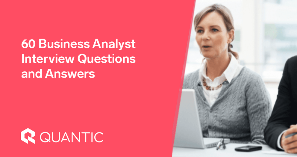66 Business Analyst Interview Questions and Answers for 2024 - The Quantic Blog