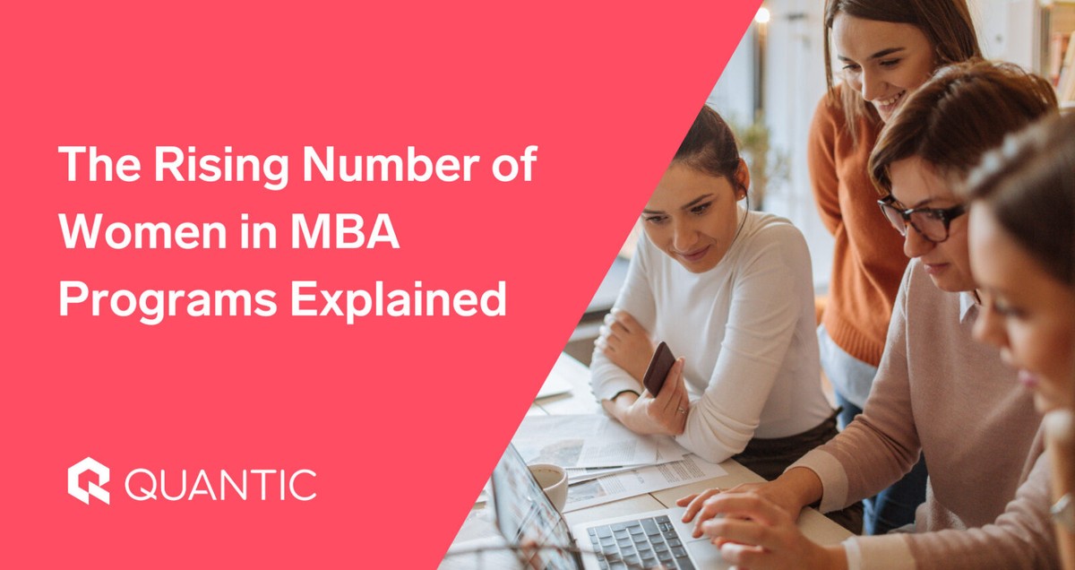The Rising Number of Women in MBA Programs Explained - The Quantic Blog